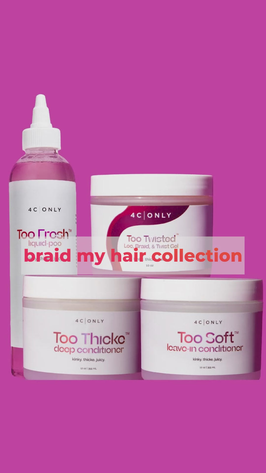 4C ONLY | Braid My Hair Collection